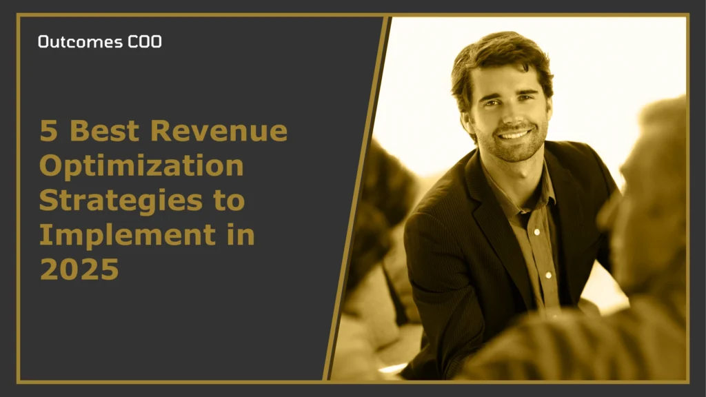 5 Best Revenue Optimization Strategies to Implement in 2025 - Outcomes COO
